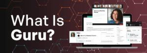 What Is Guru? A Comprehensive Guide | Bloomfire